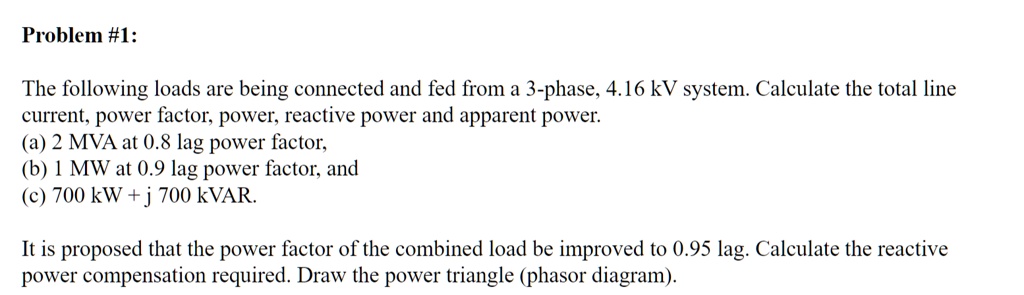 SOLVED: Problem #I: The following loads are being connected and fed ...