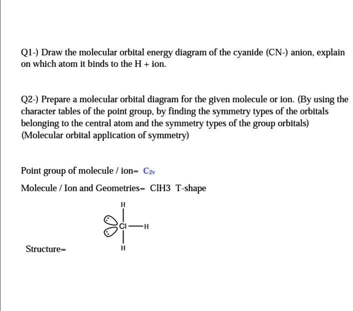 q1 draw the molecular orbital energy diagram of the cyanide cn anion ...