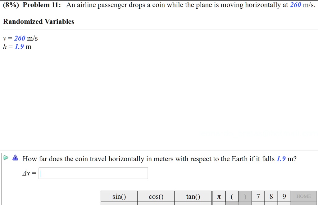 SOLVED: Problem II: An airline passenger drops a coin while the plane is moving horizontally at ...