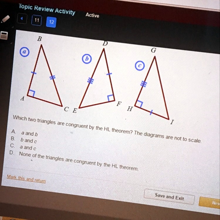 SOLVED: Which two triangles are congruent by the HL theorem? The diagrams are not to scale. None ...