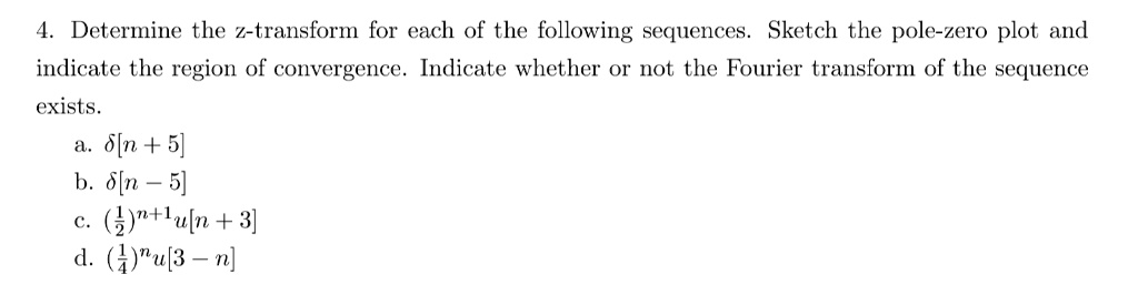 SOLVED: Determine the z-transform for each of the following sequences. Sketch the pole-zero plot ...