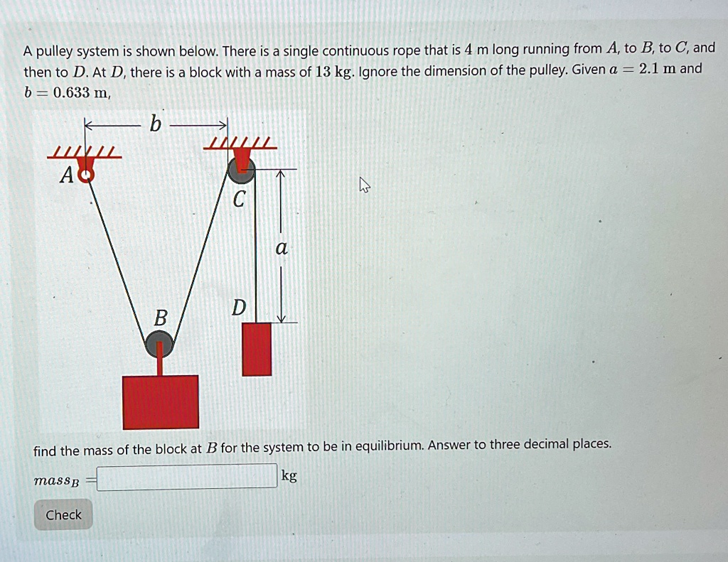 SOLVED: A pulley system is shown below. There is a single continuous ...