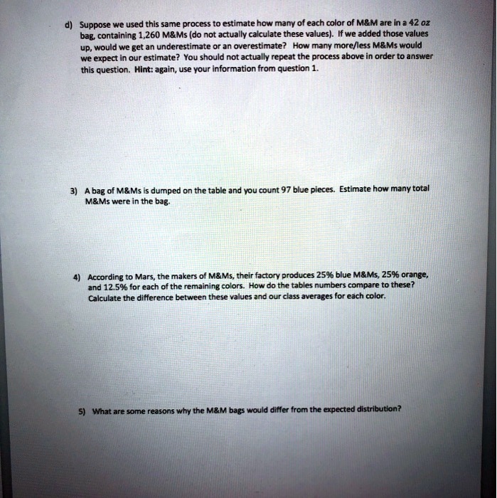 SOLVED: Suppose we used this same process to estimate how many of each ...