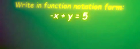 Write in function notation: f(x) = x + y = 5
