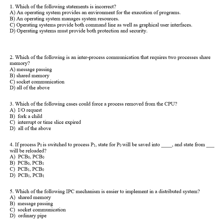 SOLVED: Which of the following statements is incorrect? A) An operating system provides an ...