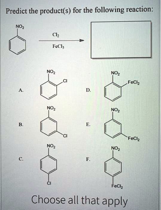 Solved Predict The Products For The Following Reaction Ch Fecl Noz Noz Feclz Feclz Noz