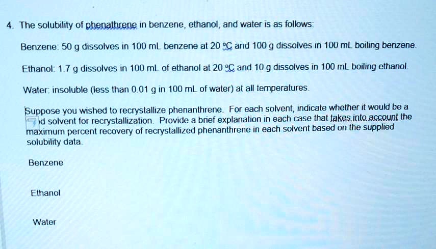 SOLVED: The solubility of phenaltene in benzene, ethanol, and water i5 ...
