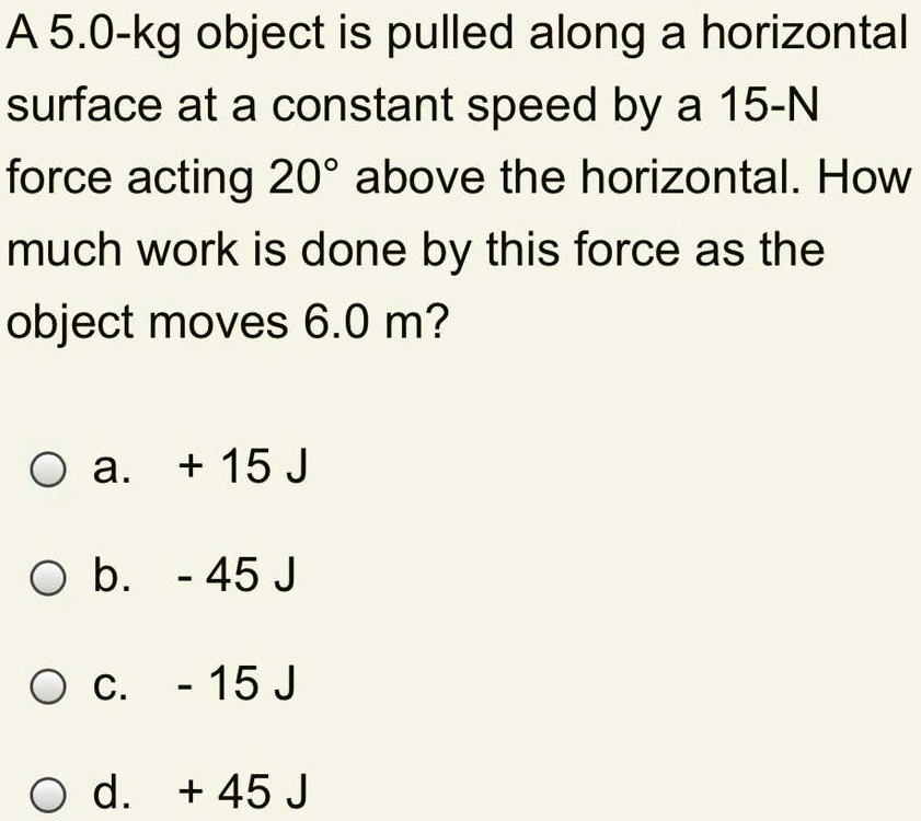 a 50 kg object is pulled along a horizontal surface at a constant speed ...