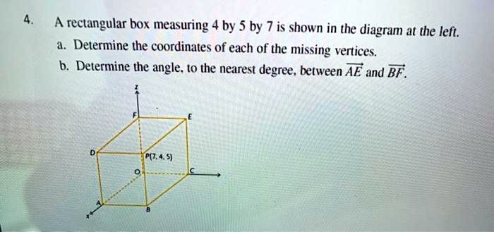 a rectangular box measuring 4 by by 7 is shown in the diagram at the left determine the ...