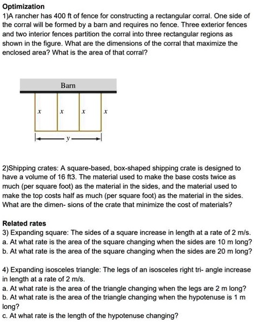 Optimization 1)A rancher has 400 ft of fence for constructing a rectangular corral. One side of ...