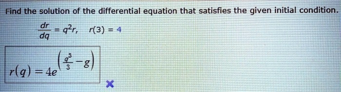 SOLVED: Find the solution of the differential equation that satisfies the given initial ...