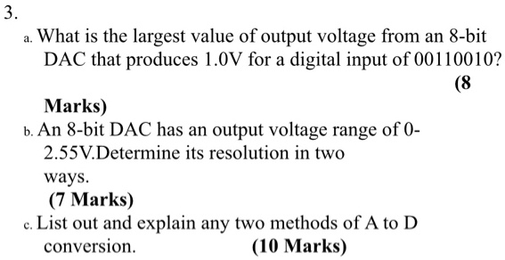3. a. What is the largest value of output voltage from an 8-bit DAC that produces 1.0V for a ...