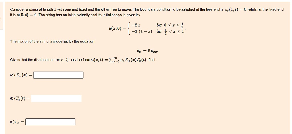 SOLVED: Consider string of length with one end fixed and the other free t0 move. The boundary ...