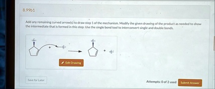 899b1 add any remaining curved arrows to draw step 1 of the mechanism modify the given drawing ...