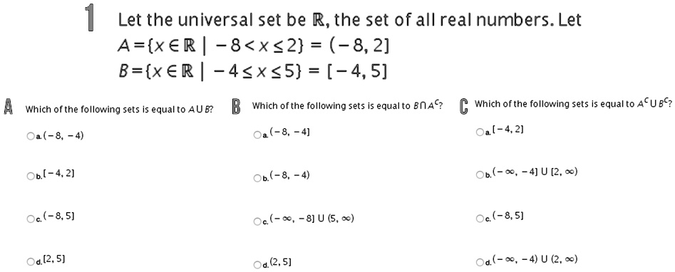 SOLVED:Let the universal set be R, the set of all real numbers. Let A ...