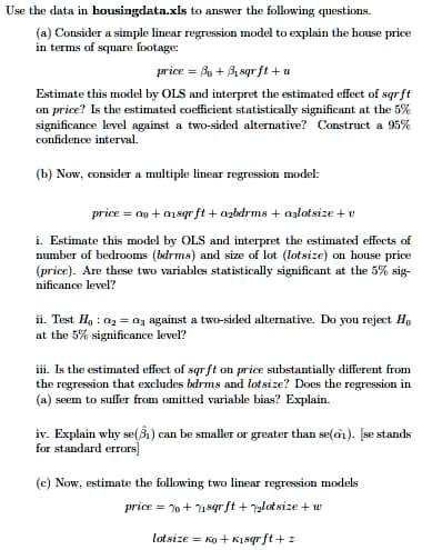 SOLVED: Use the data in housingdata.xls to answer the following questions: a) Consider a simple ...