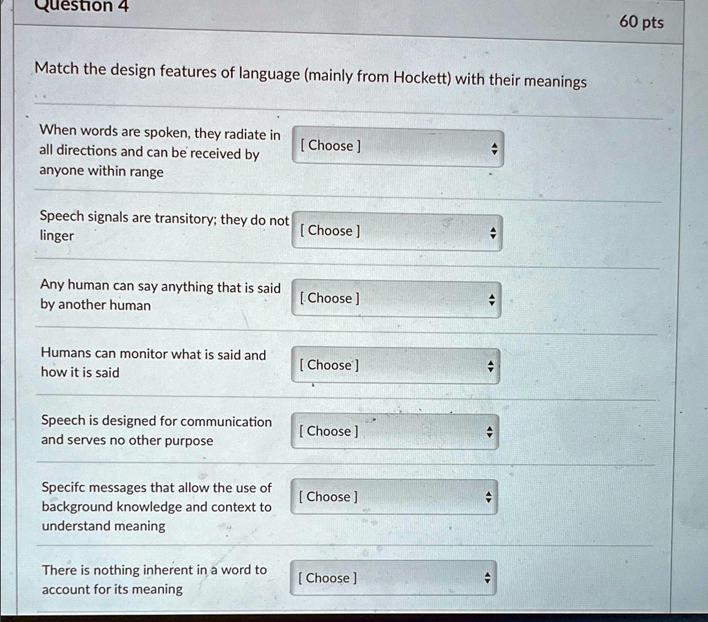 60 pts Match the design features of language (mainly from Hockett) with ...