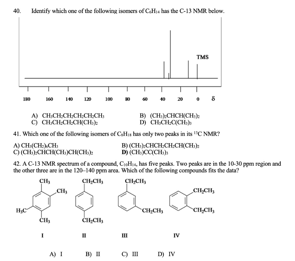 SOLVED: 40. Identify which one of the following isomers of CoHi4 has ...