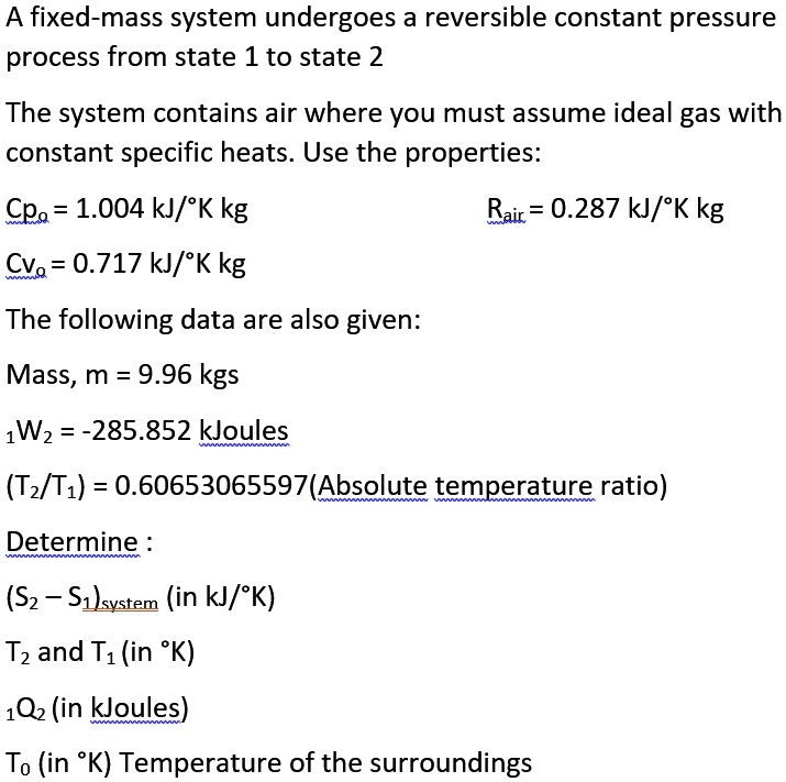 a fixed mass system undergoes a reversible constant pressure process ...