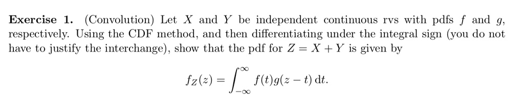 exercise 1 convolution let x and y be independent continous rvs with ...