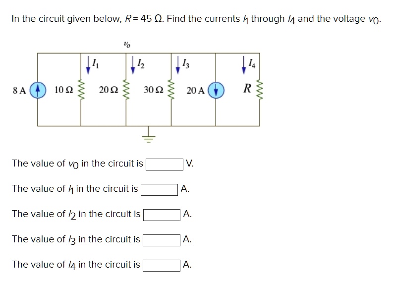 In the circuit given below, R = 45 ?. Find the currents I1 through I4 and the voltage v0. v0 I1 ...