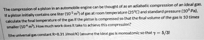SOLVED: can be thought ofas an adiabatic compression ofan ideal gas ...