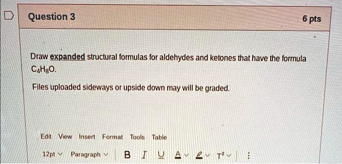 SOLVED: Draw the expanded structural formulas for aldehydes and ketones ...