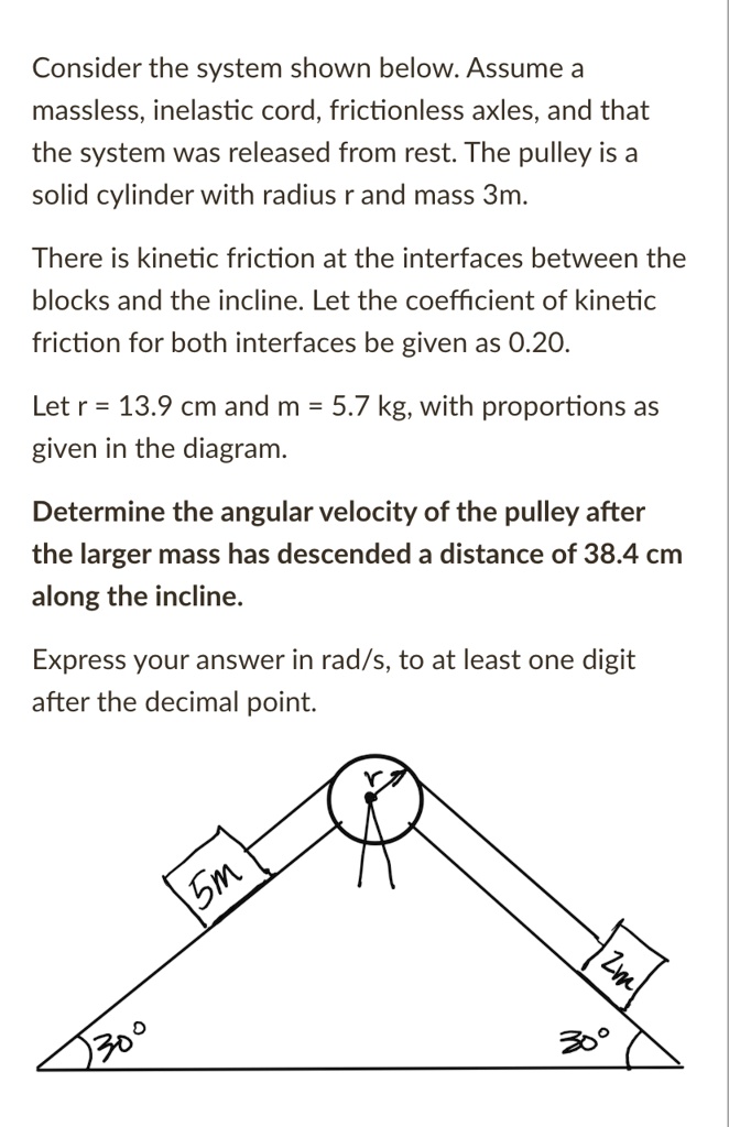 SOLVED: Consider the system shown below: Assume massless; inelastic ...
