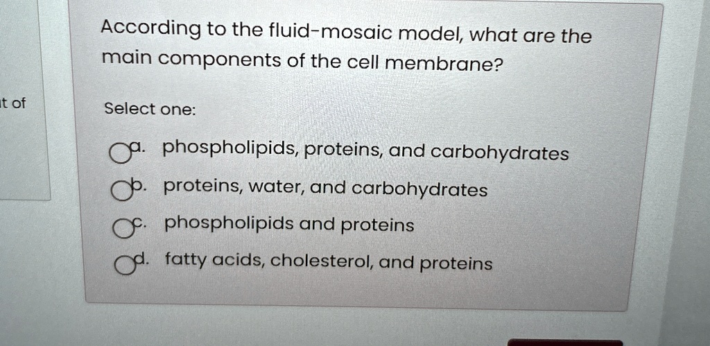 according to the fluid mosaic model what are the main components of the ...