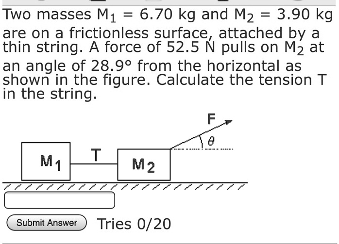 SOLVED: Two masses M1 = 6.70 kg and Mz = 3.90 kg are on a frictionless surface attached by a ...