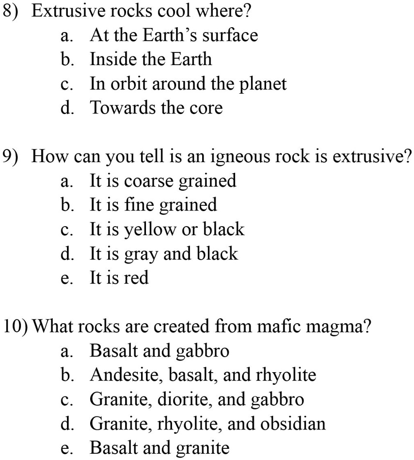 8 extrusive rocks cool where a at the earths surface b inside the earth ...