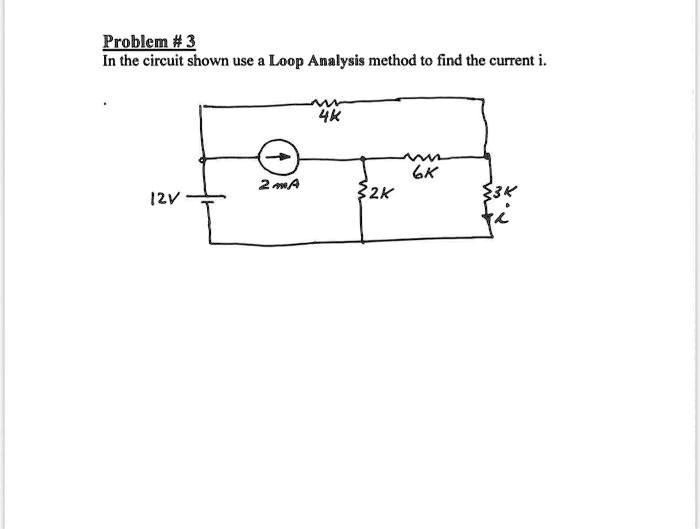 Problem 3 In The Circuit Shown Use A Loop Analysis Method To Find The Problem 3 In The Circuit Shown Use A Loop Analysis Method To Find The