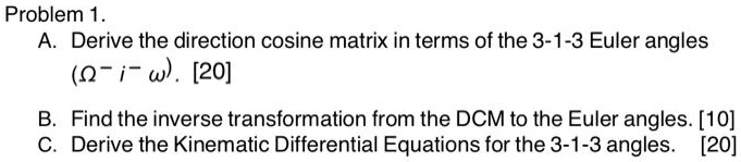 Solved Problem 1 A Derive The Direction Cosine Matrix In Terms Of