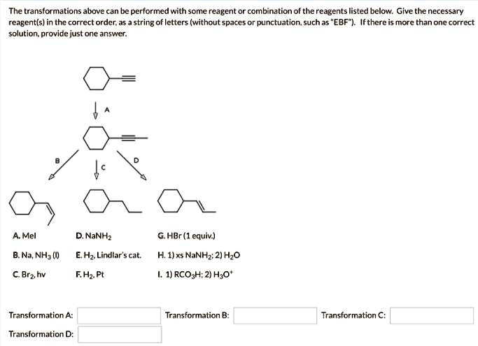 The transformations above can be performed with some reagent or ...