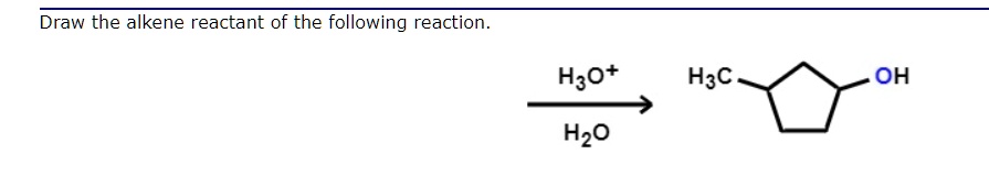 SOLVED: Draw the alkene reactant of the following reaction. H2C=CH2 H2O