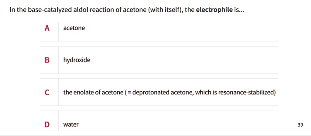 In the base-catalyzed aldol reaction of acetone (with itself), the ...