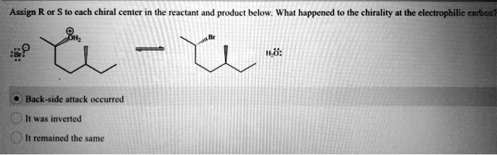 SOLVED:Assign R or $ to each chiral center in the reactant and produci ...