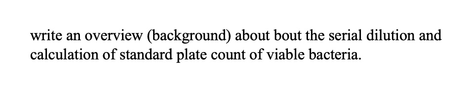 SOLVED: write an overview (background) about bout the serial dilution and calculation of ...