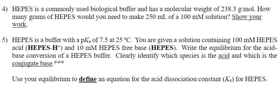 4) HEPES is a commonly used biological buffer and has a molecular ...