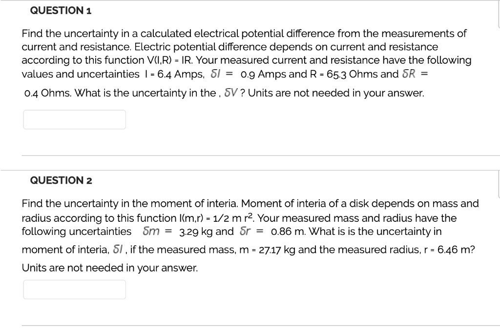 SOLVED: QUESTION 1 Find the uncertainty in a calculated electrical potential difference from the ...