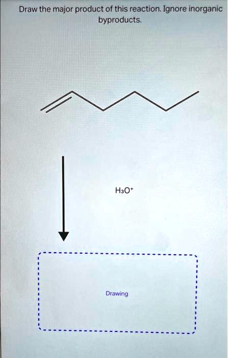 draw the major product of this reaction ignore inorganic byproducts hao ...