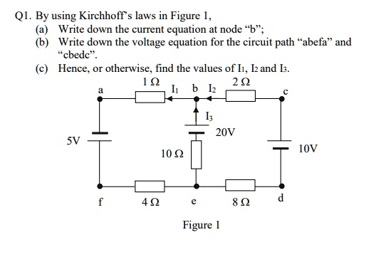 SOLVED: pls help and Q1(c) dont know how to find Q1. By using Kirchhoff s laws in Figure Write ...