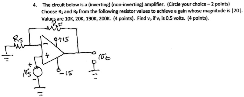 SOLVED: The circuit below is an inverting amplifier. Choose R1 and R2 from the following ...