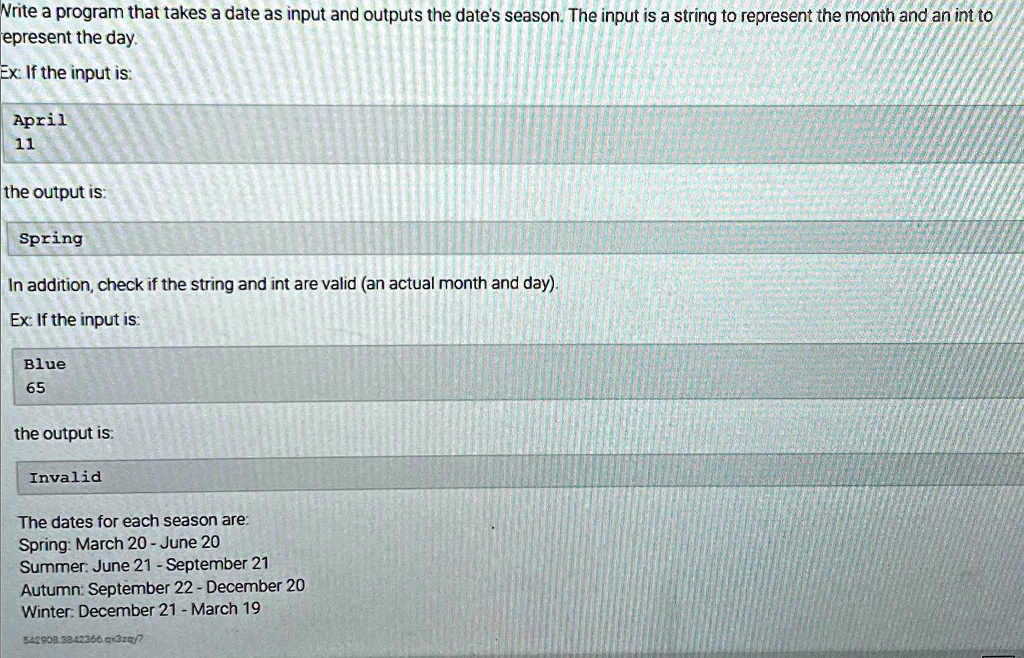 Write A Program That Takes A Date As Input And Outputs The Dates Season The Input Is A String To