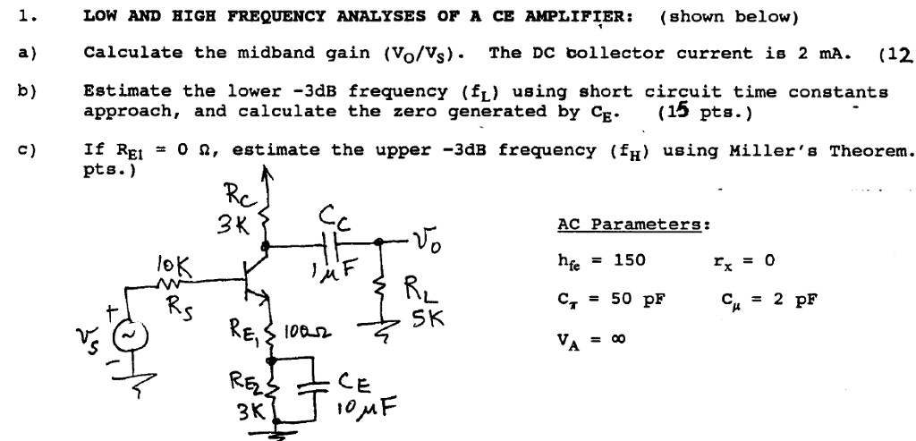 1. LOW AND HIGH FREQUENCY ANALYSES OF A CE AMPLIFIER: (shown below) a ...