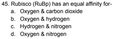SOLVED: Rubisco (RuBP) has an equal affinity for oxygen and carbon dioxide.