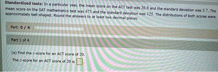 SOLVED: Standardized tests: In particular, the mean score on the SAT ...