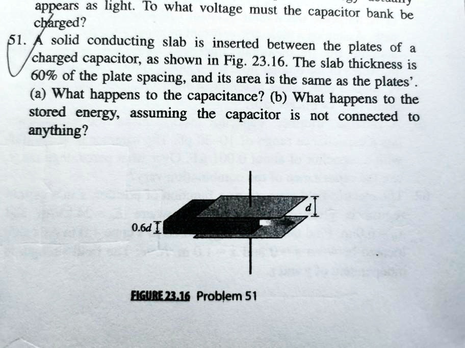 SOLVED: appears as light. To what voltage must the capacitor bank be ...