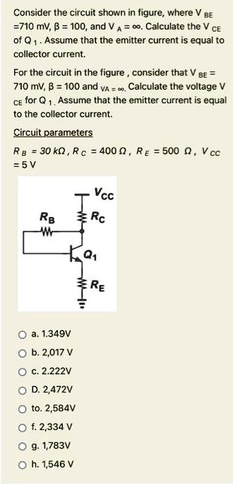 SOLVED: Consider the circuit shown in the figure, where VBE = 710 mV, B = 100, and VCE of Q1 ...