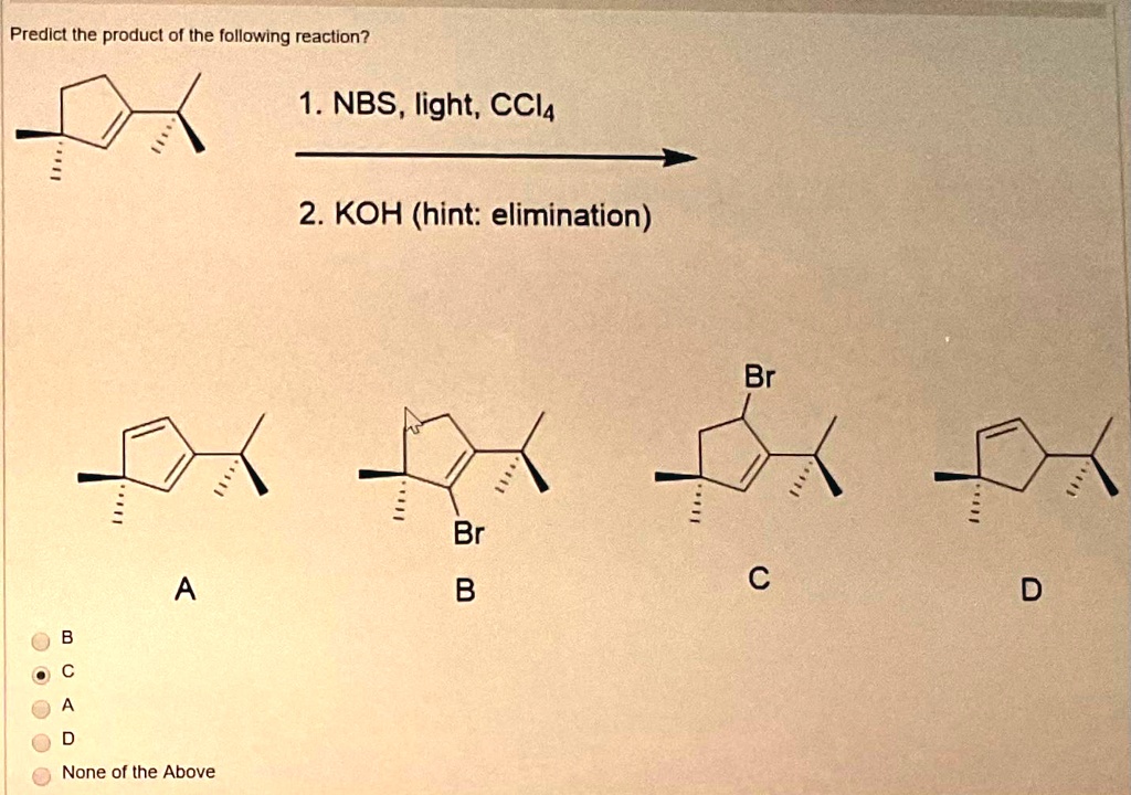 SOLVED: Predict the product of the following reaction? 1 NBS, light ...